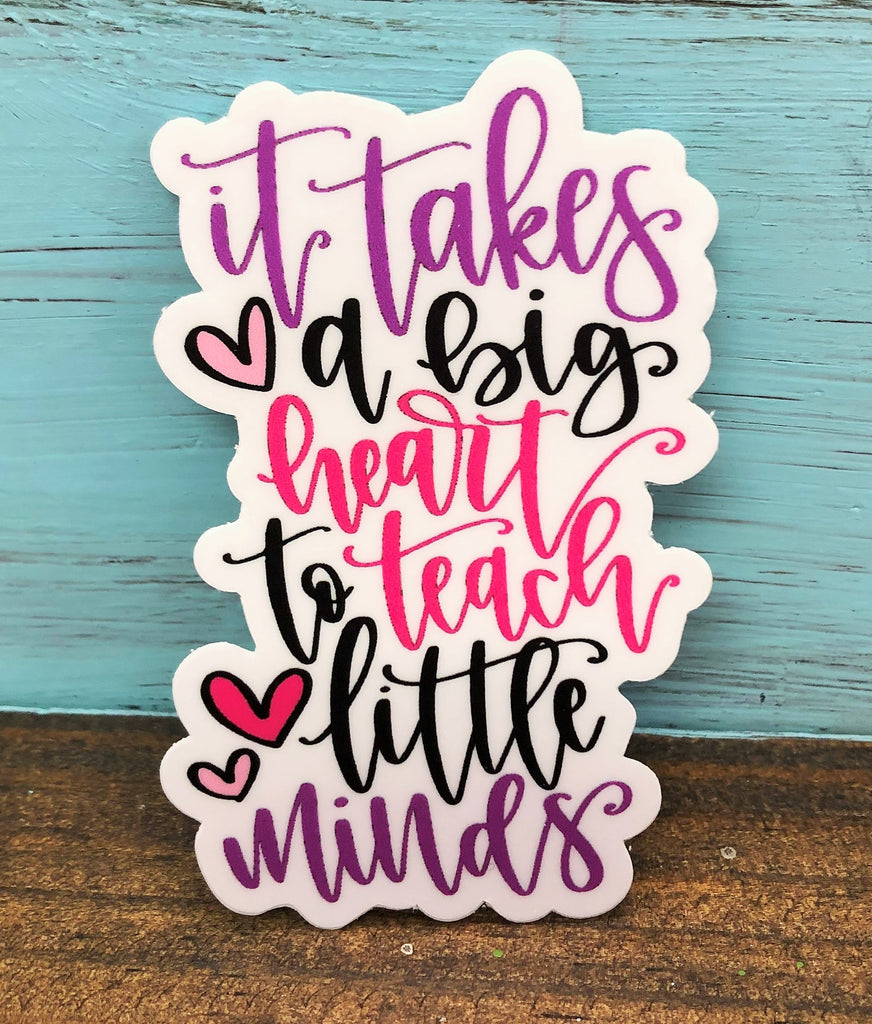 It Takes A Big Heart Vinyl Waterproof Sticker – DoodleBugsPaper