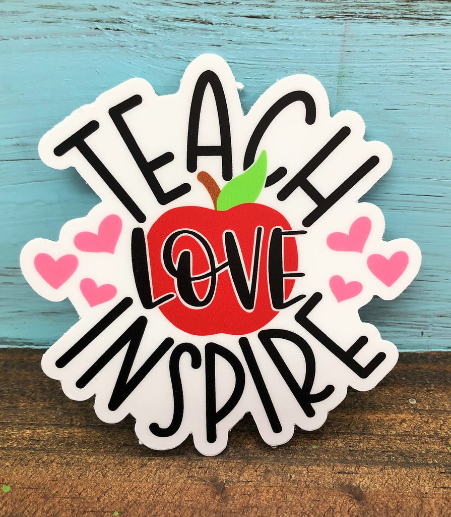 Teach Love Inspire Vinyl Waterproof Sticker – DoodleBugsPaper